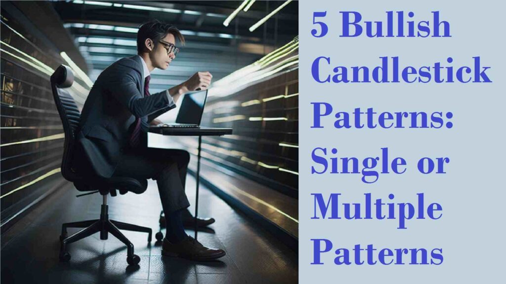 5 Bullish Candlestick Patterns: Single or Multiple Patterns